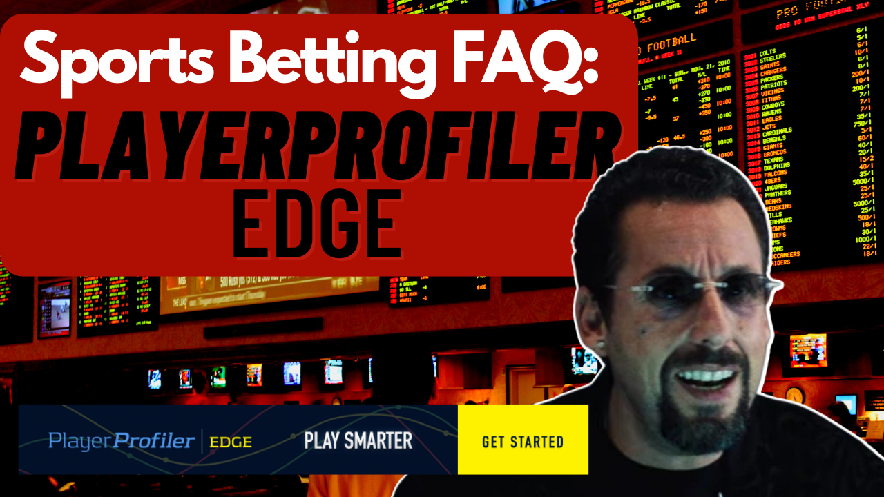 Sports Betting FAQs: PlayerProfiler EDGE - PlayerProfiler