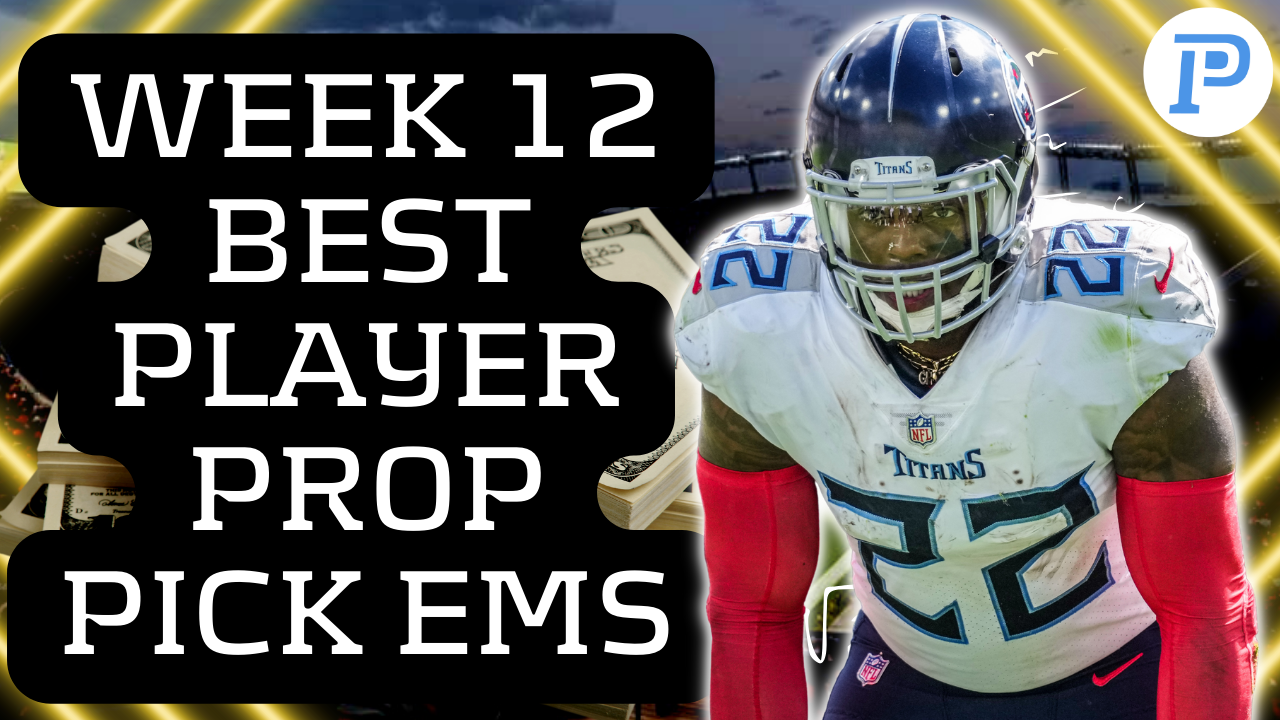 Best Pick 'Em Player Props: Week 12 - PlayerProfiler